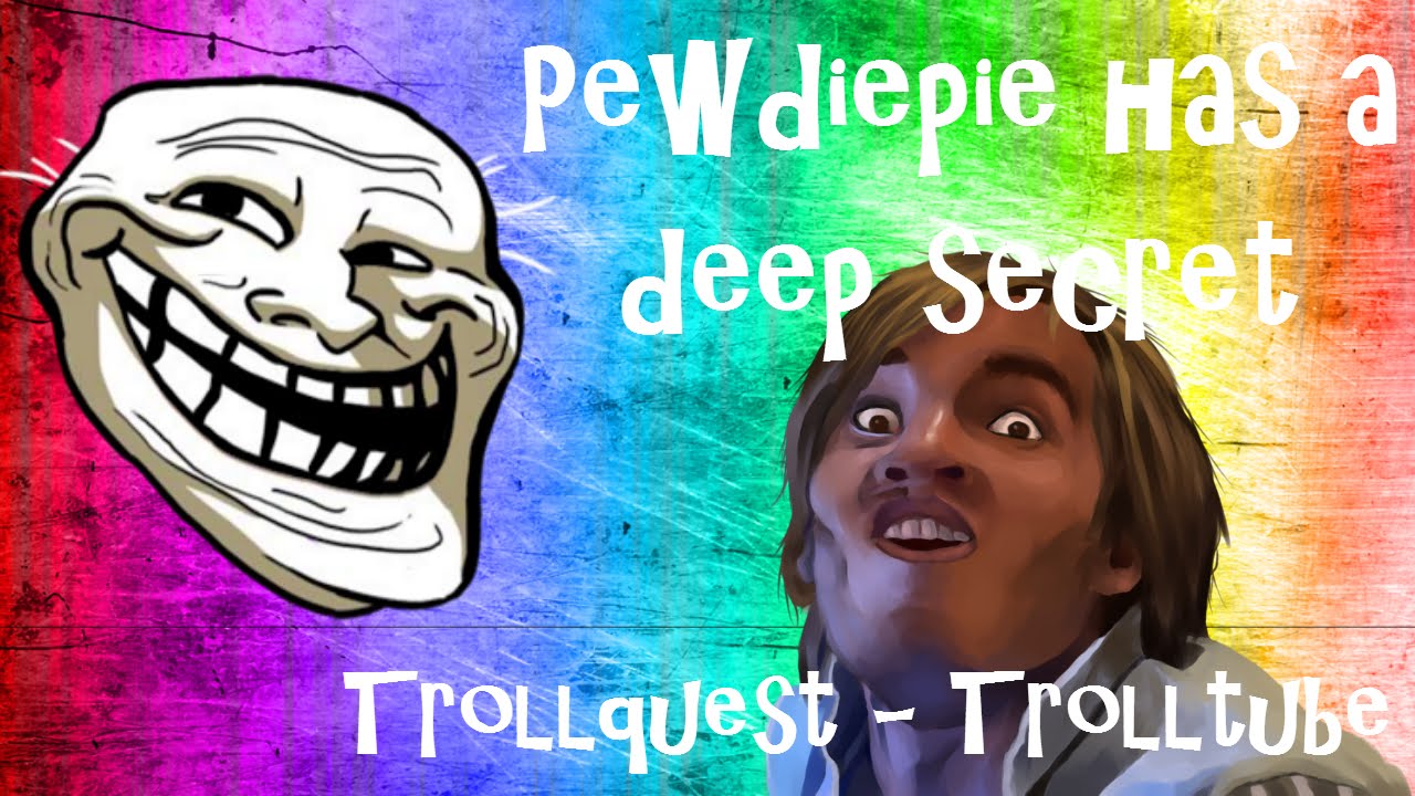 Pewdiepie has a deep secret - trollface quest -TrollTube - YouTube