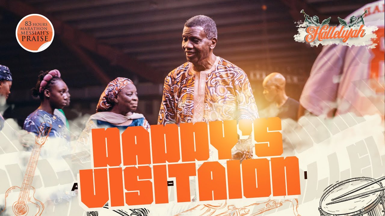 DADDY GO'S VISITATION || 83 HOURS MARATHON MESSIAH'S PRAISE ...