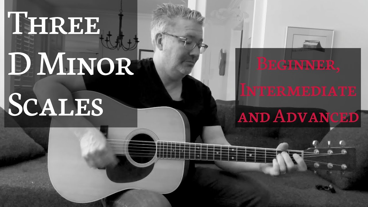 Three D Minor Scales - Beginner, Intermediate and Advanced | Tom ...
