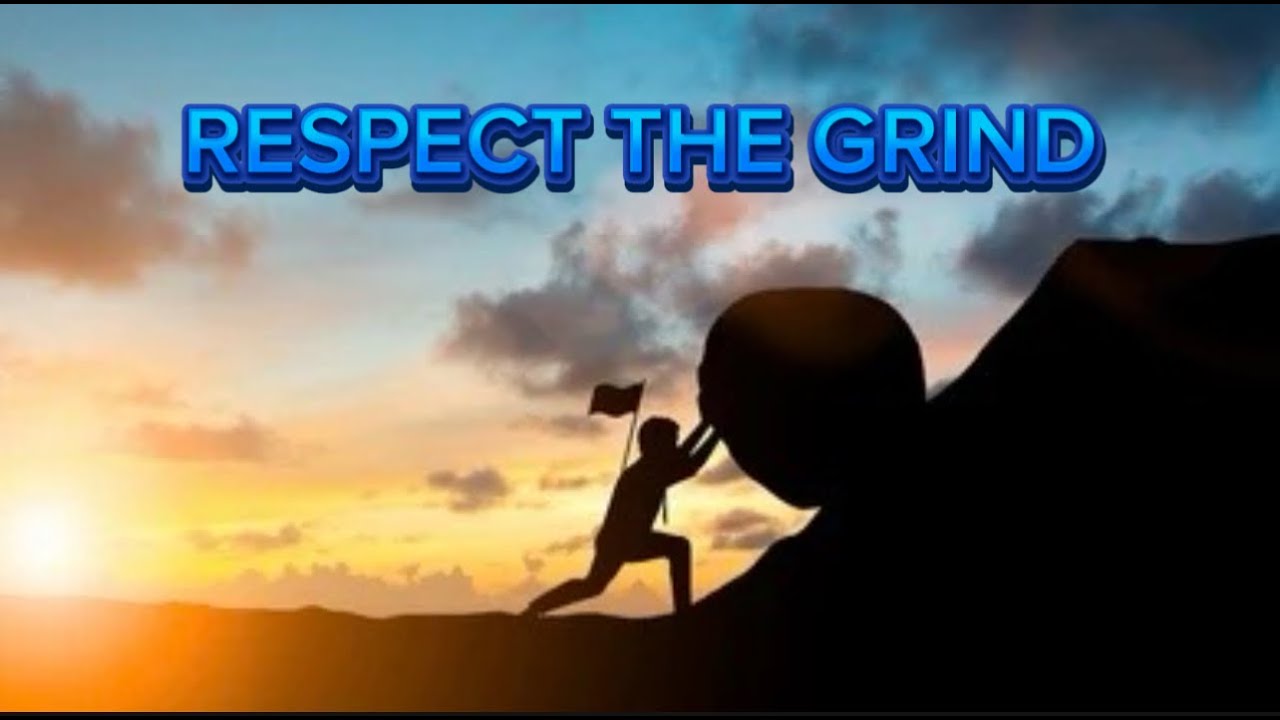 The Power of Respecting the Grind: Embrace Hard Work! - YouTube