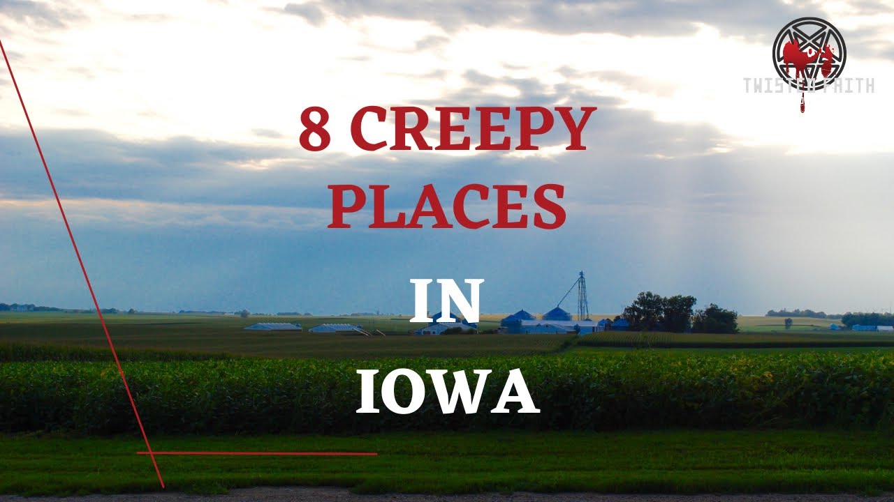 Iowa Top Creepy Places - YouTube