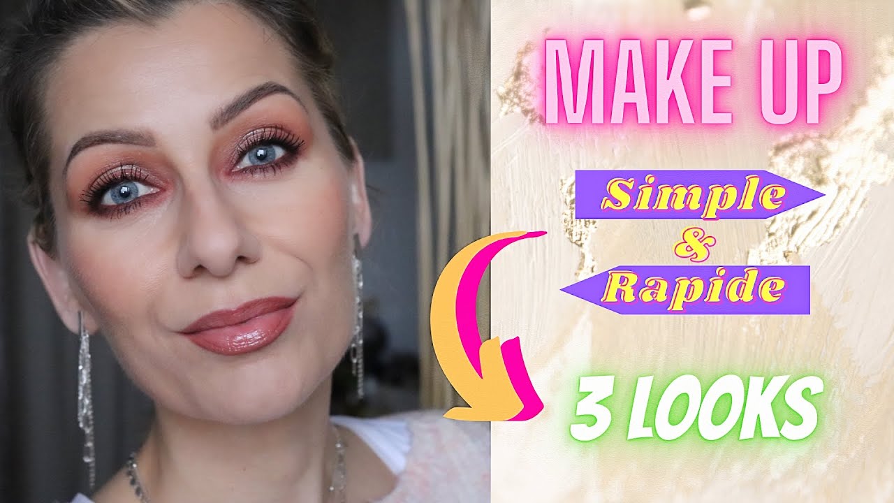MAKE UP SIMPLE & RAPIDE 👉 3 LOOKS faciles // LUXE et PETITS PRIX 💯 ...