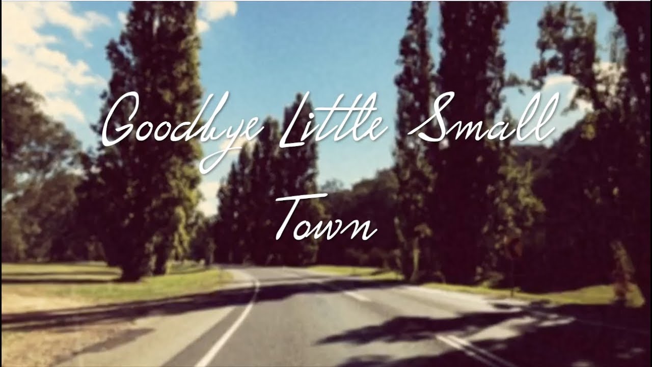 Goodbye Little Small Town - Jade Gibson (Homemade Lyric Video ...
