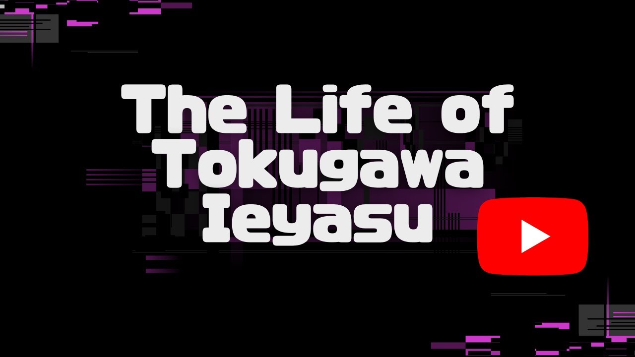 The Life of Tokugawa Ieyasu - YouTube