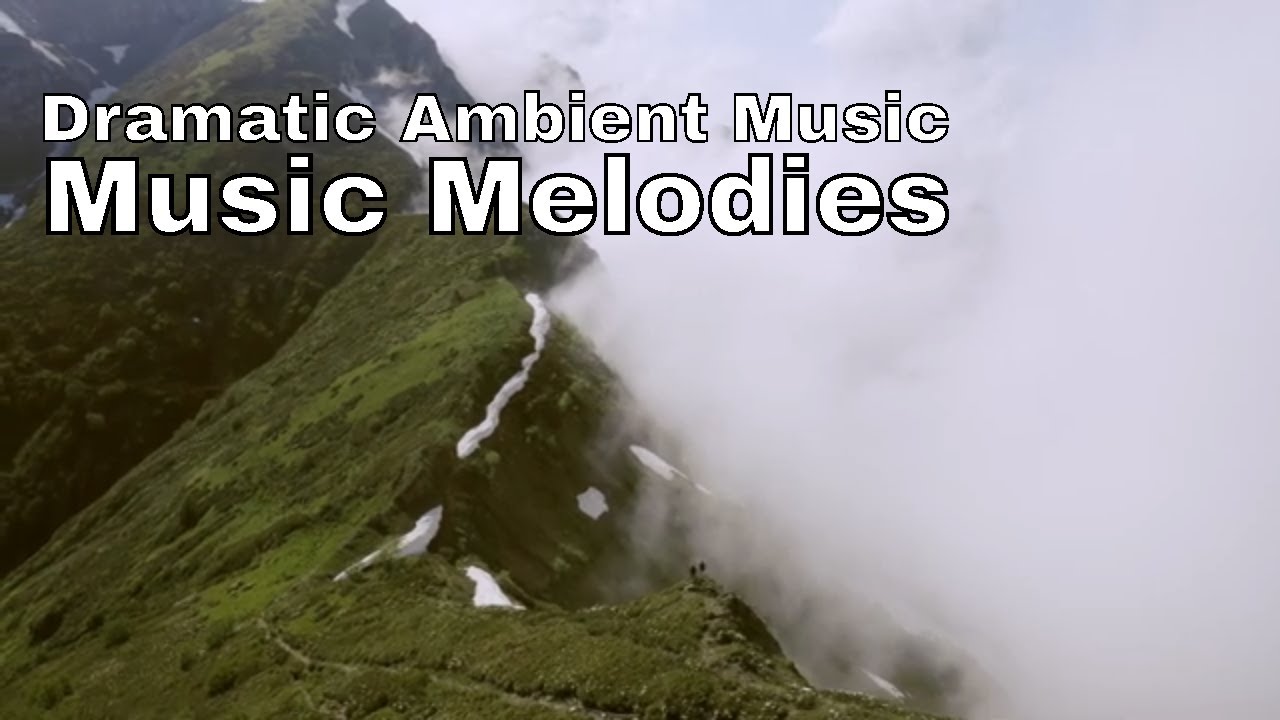 Dramatic Ambient Music - Music Melodies - YouTube