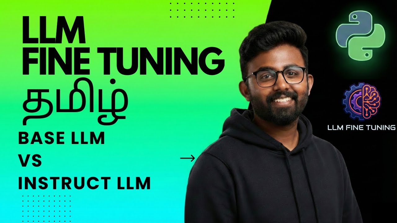 3. Base LLM vs Instruct LLM | Explained in Tamil | Fine Tuning | LLM ...