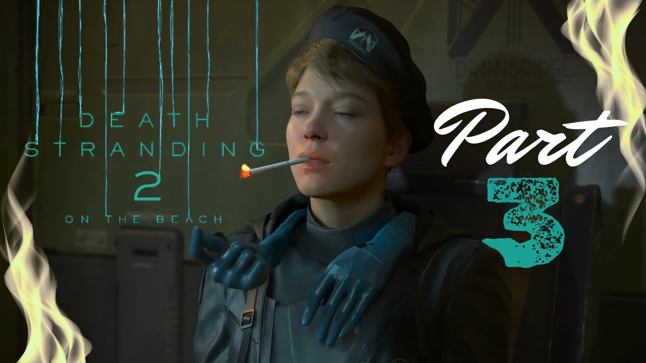 Death Stranding 2 Chapter 3 DRAWBRIDGE The NEW Beginning - YouTube