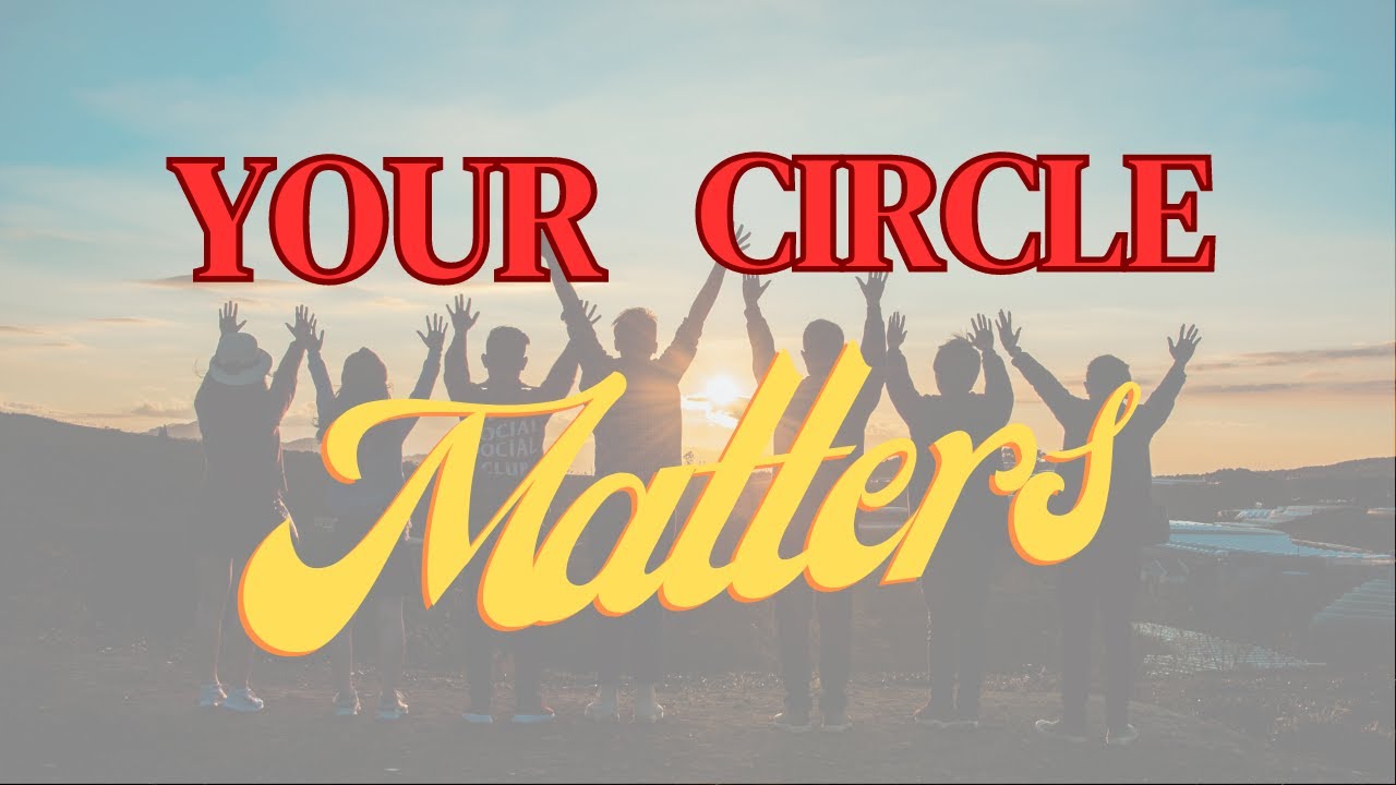 Let's Talk About It Ep. 22 (Your Circle Matters) - YouTube