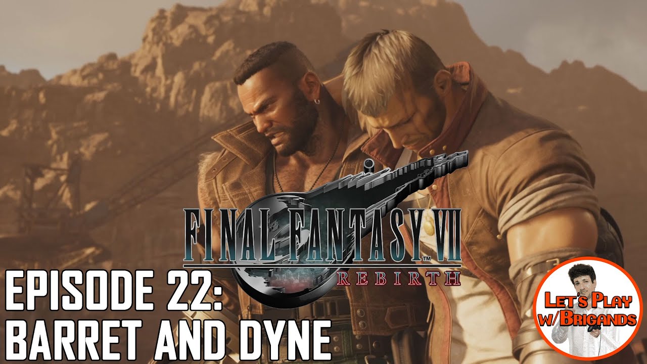 Final Fantasy 7 Rebirth (Episode 22 - Barret and Dyne) - YouTube