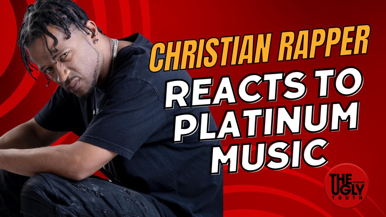Christian Rapper Reacts to Platinum Music | The Ugly Truth Podcast ...
