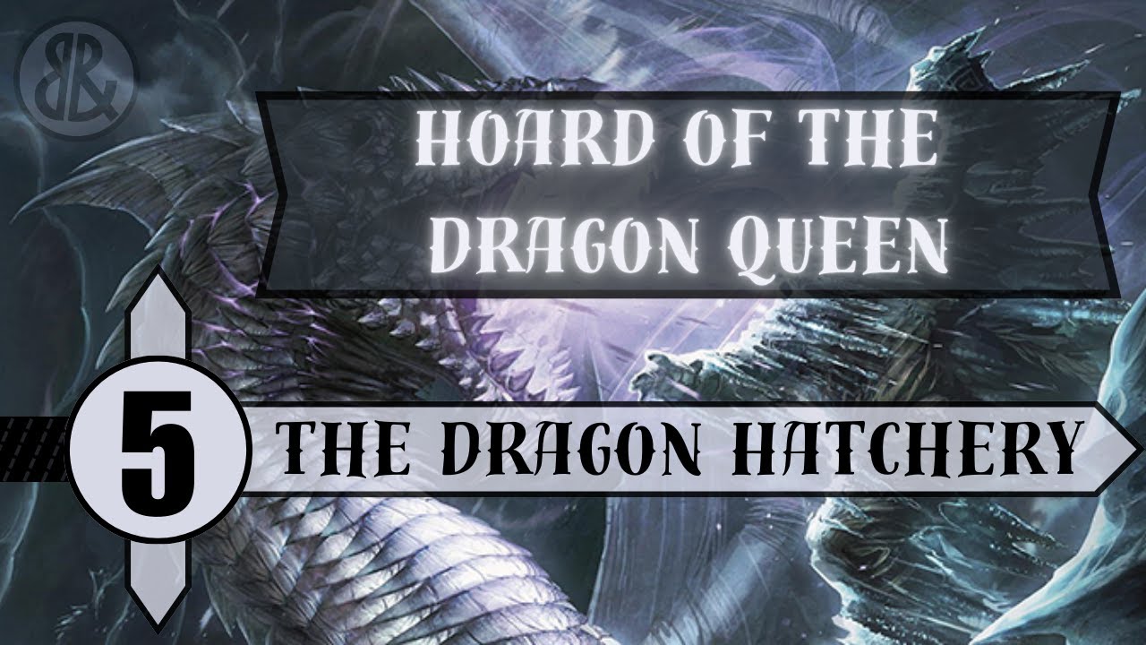 The Dragon Hatchery | Ep. 5 | Hoard of the Dragon Queen - D&D - YouTube