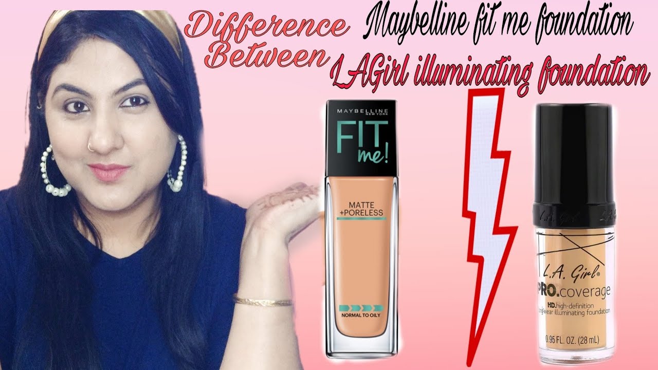 Maybeline New York Fit Me Foundation Vs L A Girl Hd Pro Coverage Illuminating Foundation Reetu