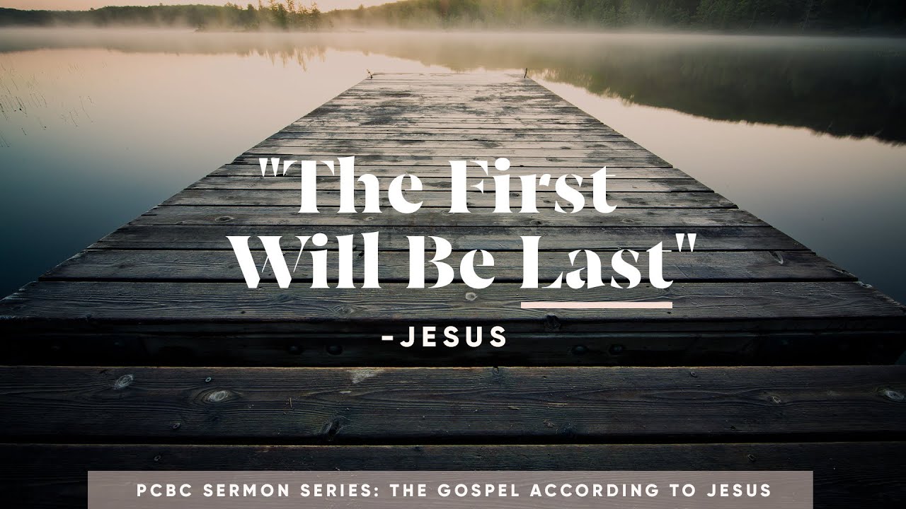 The Gospel According To Jesus: The First will be Last // Dr. Jeff ...
