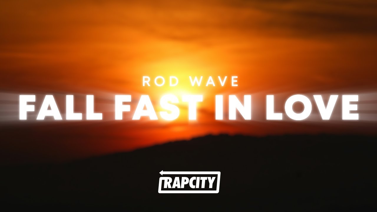 Rod Wave - Fall Fast In Love (Lyrics) - YouTube