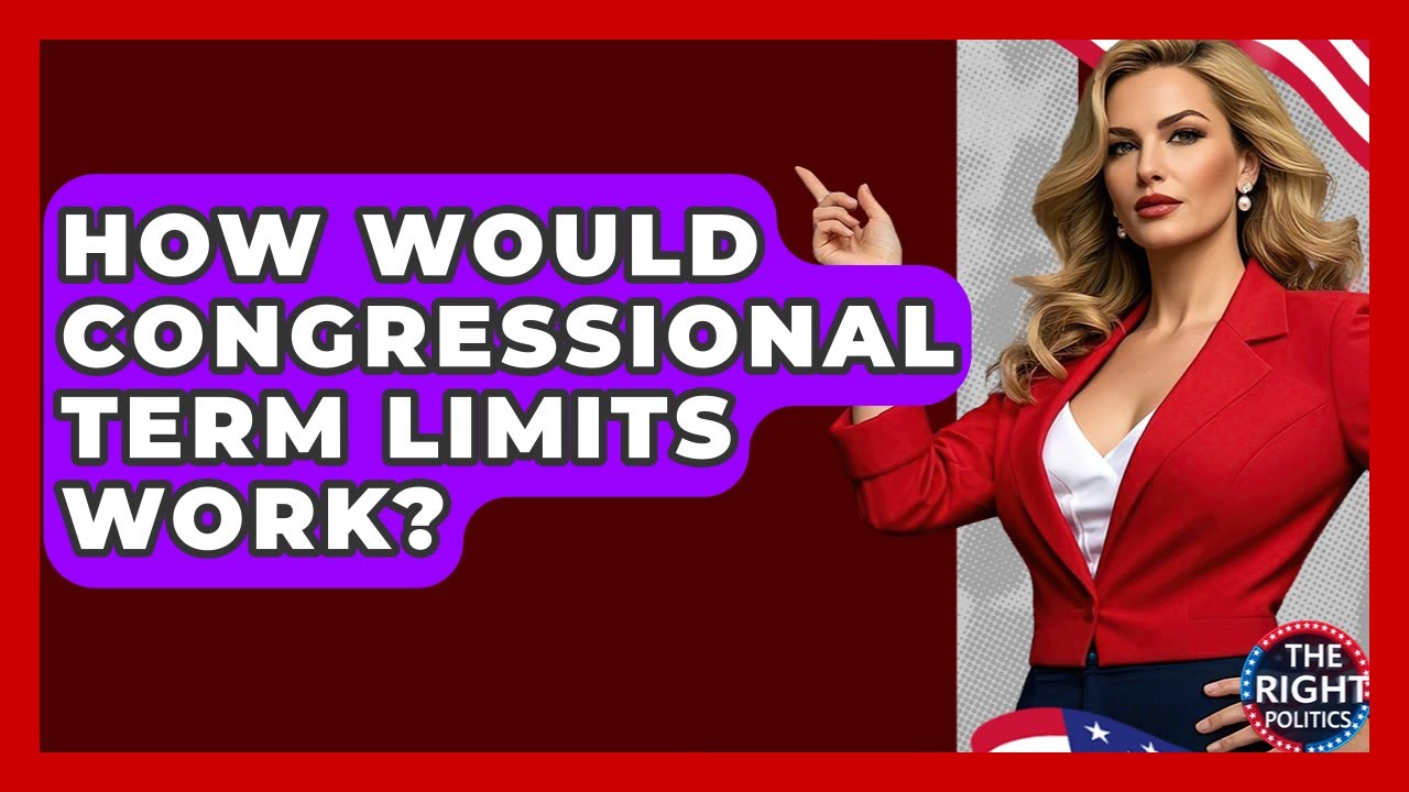 How Would Congressional Term Limits Work? - The Right Politics - YouTube