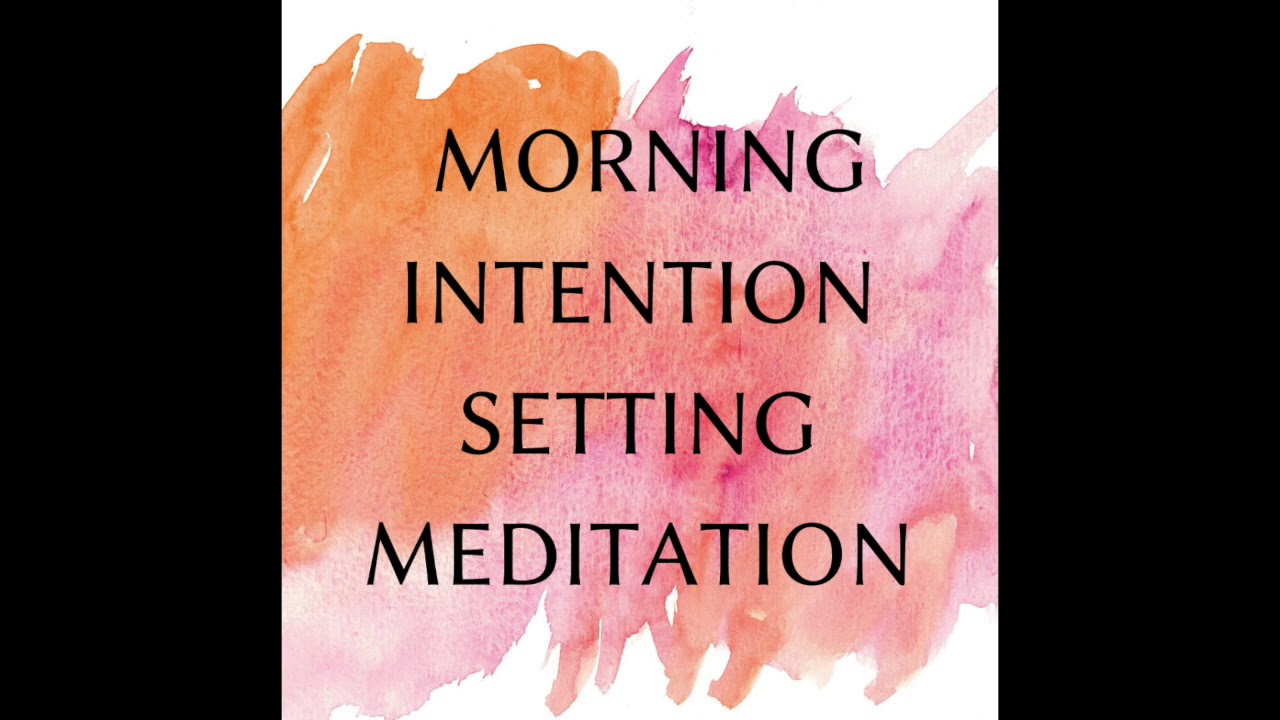 Morning Intention Setting Meditation - YouTube