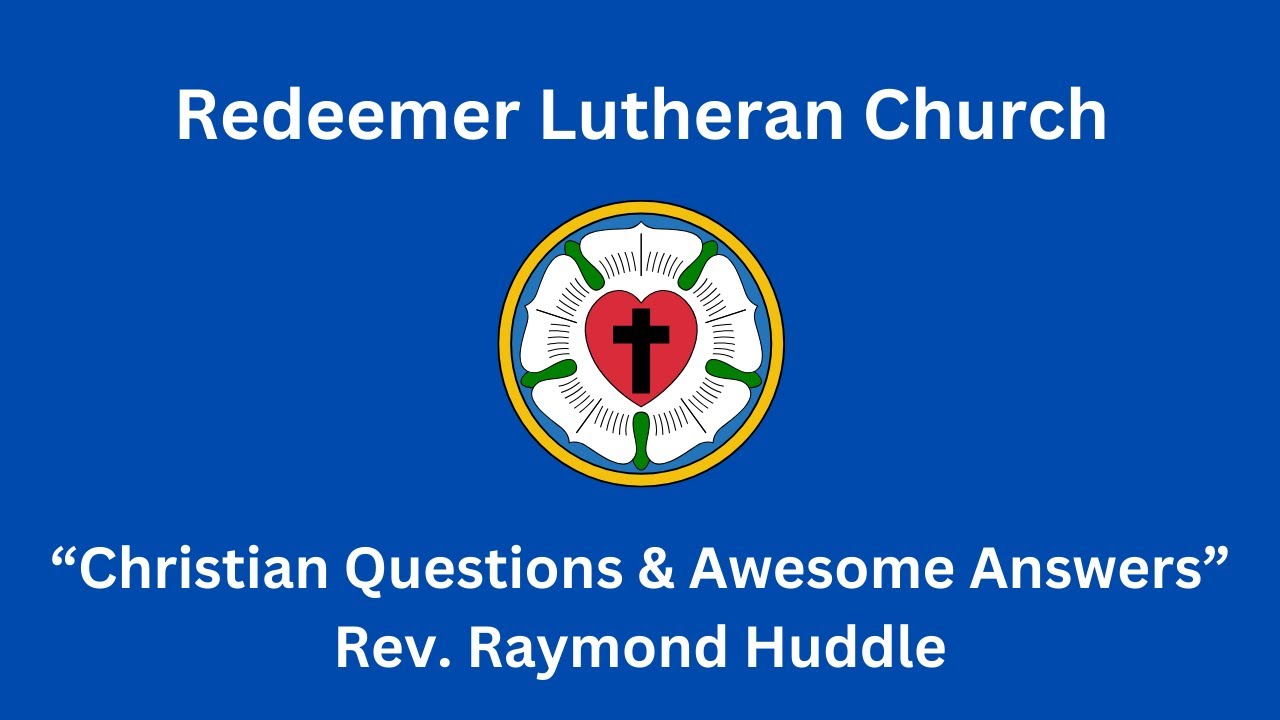 Sermon - "Christian Questions & Awesome Answers" - Rev. Raymond Huddle ...