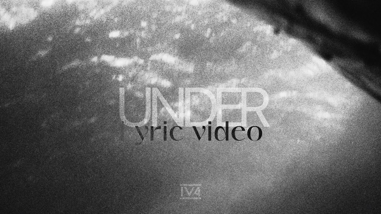 IV4 - Under (Official Lyric Video) - YouTube
