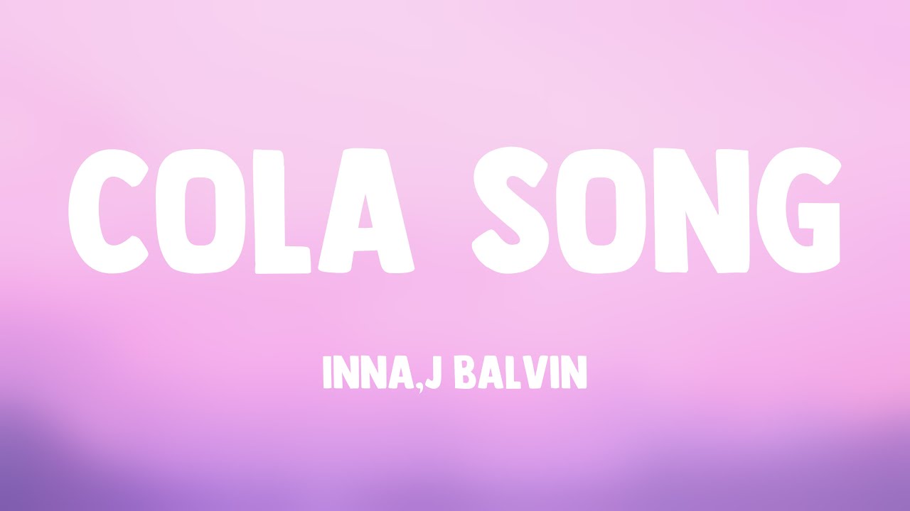 Cola Song - Inna,J Balvin {Lyrics Video} 🧉 - YouTube
