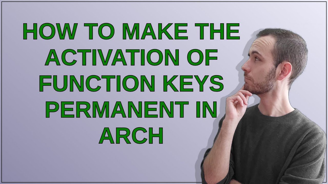 How to make the activation of function keys permanent in Arch - YouTube