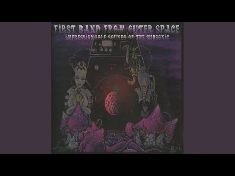 First Band From Outer Space – Impressionable Sounds Of The Subsonic ...