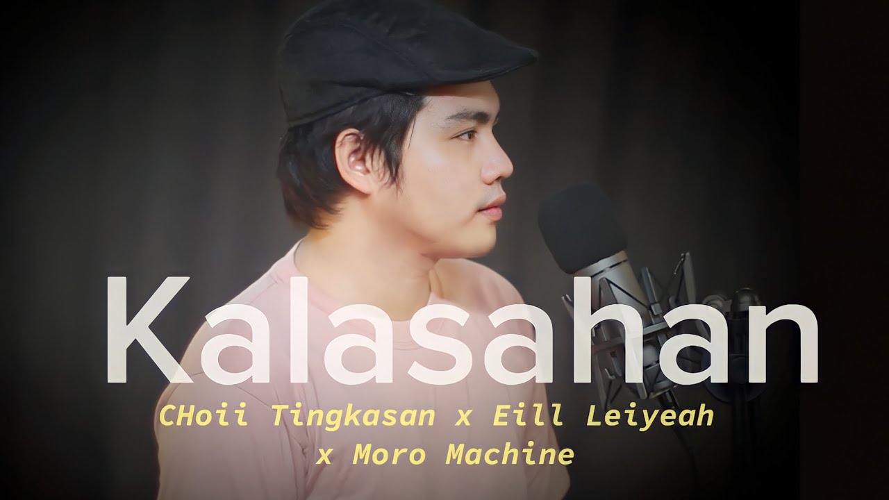Kalasahan - CHoii Tingkasan x Eill Leiyeah x Moro Machine (Cover by JM ...