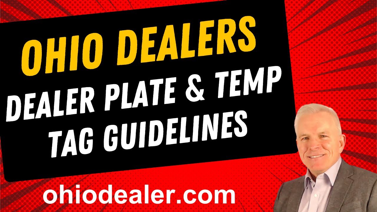 Ohio Dealer Plates & Temp Tags-How Ohio Dealers Can Legally Use Dealer ...