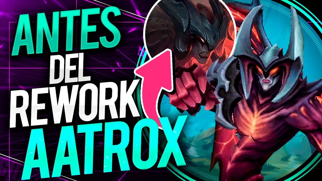 ANTES DEL REWORK: AATROX - YouTube