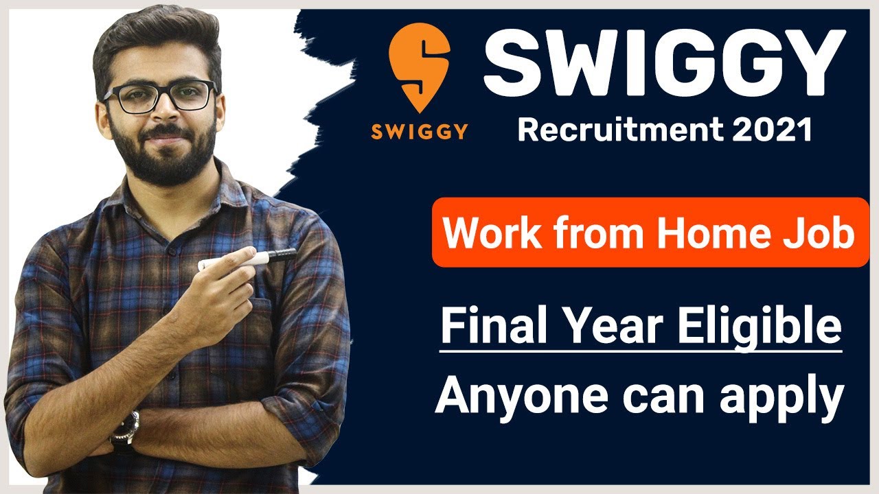 Swiggy Recruitment 2021 | Final Year Eligible | Work From Home Job ...
