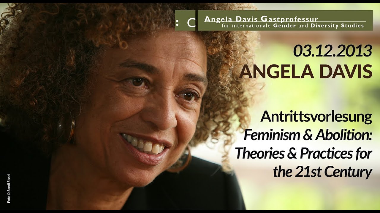 Angela Davis Antrittsvorlesung "Feminism & Abolition: Theories ...
