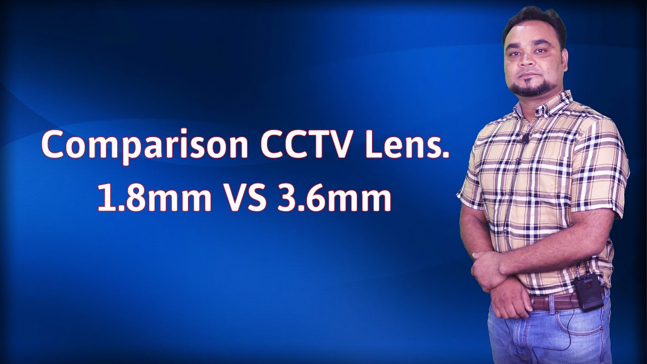 CCTV Lens Comparison 1 8mm VS 3 6mm Lens YouTube CCTV Lens Comparison 1 8mm VS 3 6mm Lens YouTube