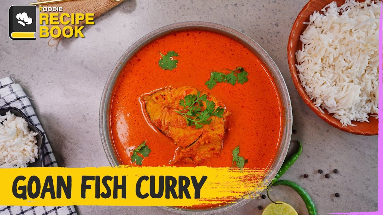 Goan Fish Curry | Surmai Recipe | The Foodie - YouTube
