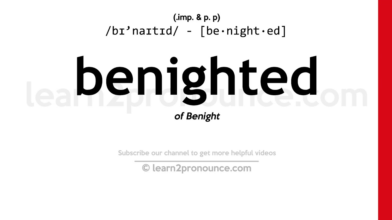 Pronunciation of Benighted | Definition of Benighted - YouTube