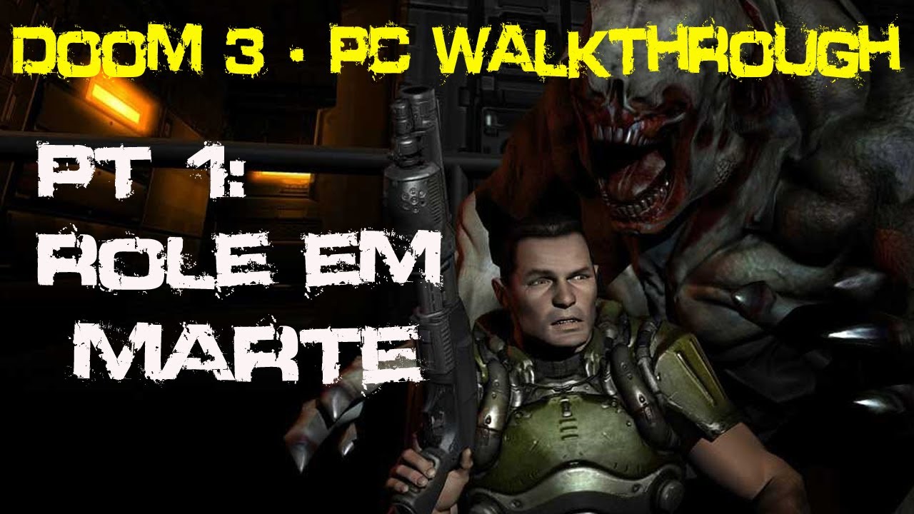 Doom 3 - PC Walkthrough: Pt 1 - Rolê em Marte - YouTube