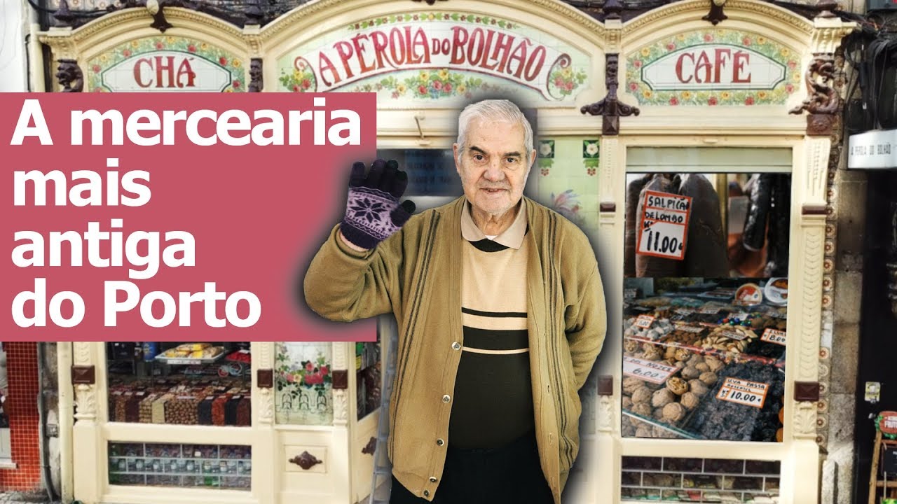 A MERCEARIA MAIS ANTIGA DO PORTO - YouTube
