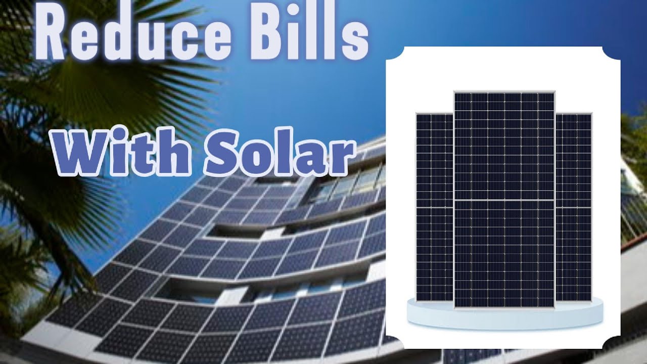 Reduce bills with solar|Solar Energy System will reduce your ...