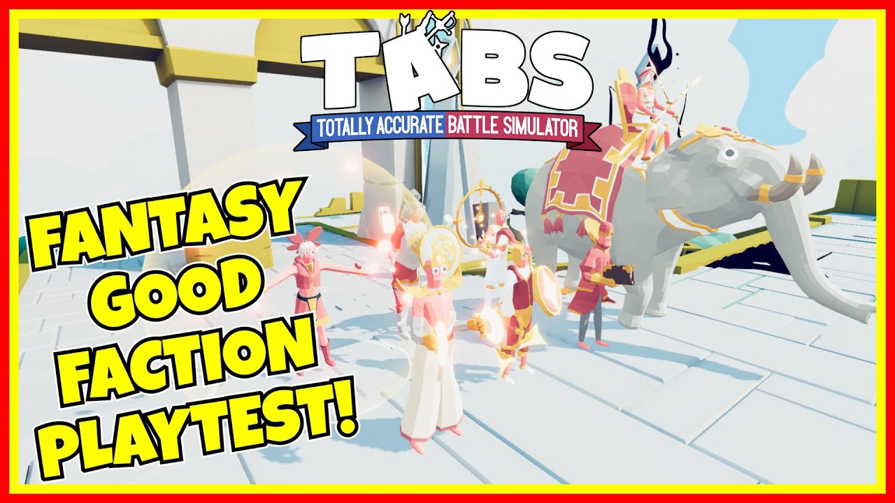 TABS - New Fantasy Good faction playtest!! | Totally Accurate Battle ...