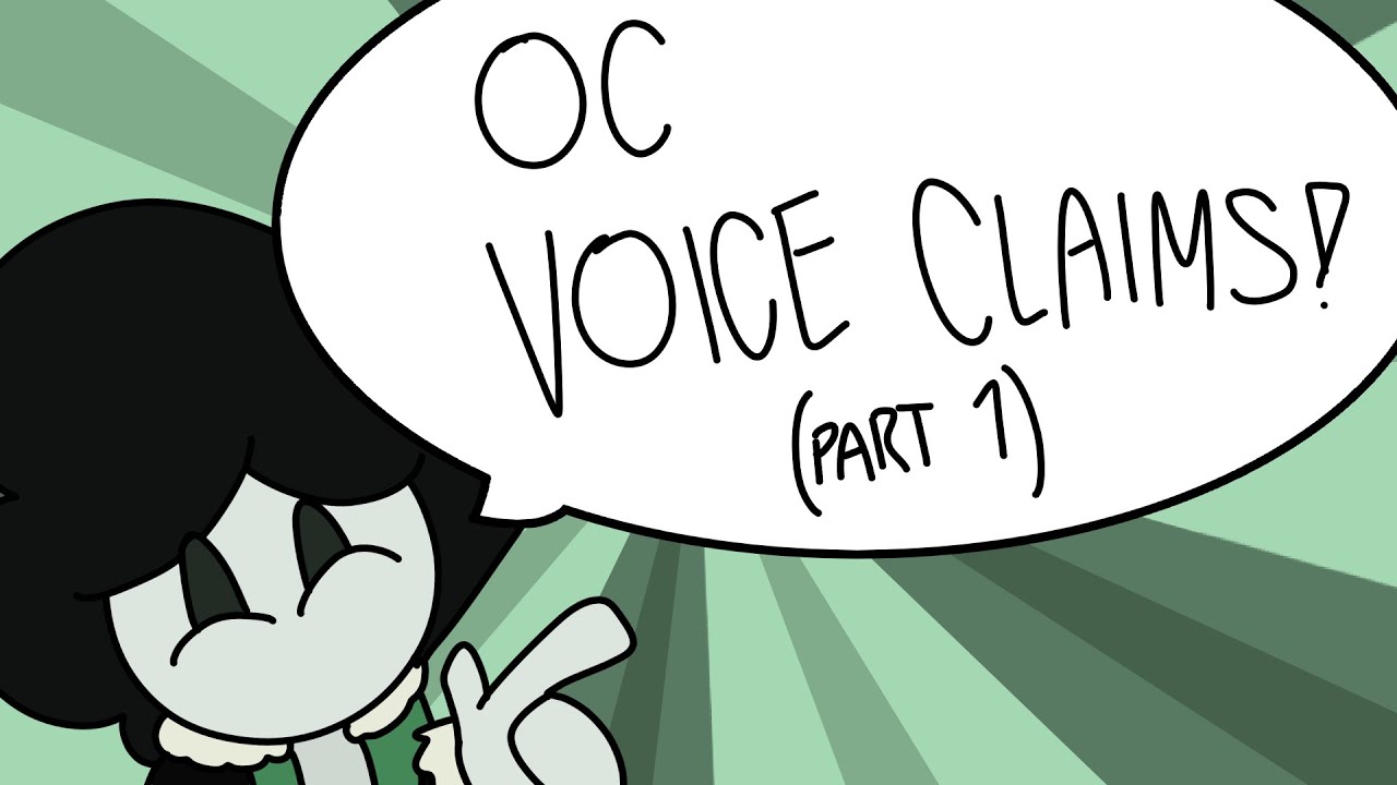 OC Voice Claims!! (Part 1) - YouTube