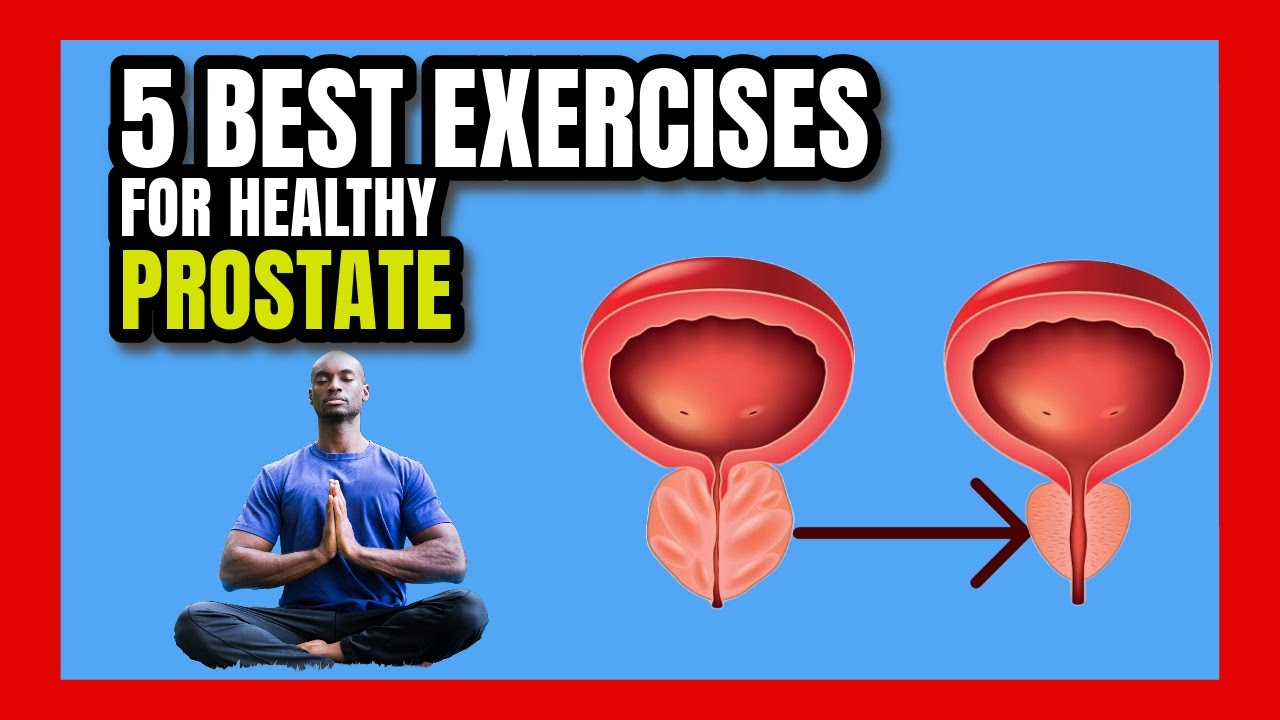 Top 5 Best Exercises For Your Enlarged Prostate Youtube