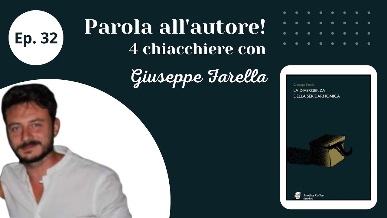 Parola all'autore! Quattro chiacchiere con Giuseppe Farella - Ep. 32 ...