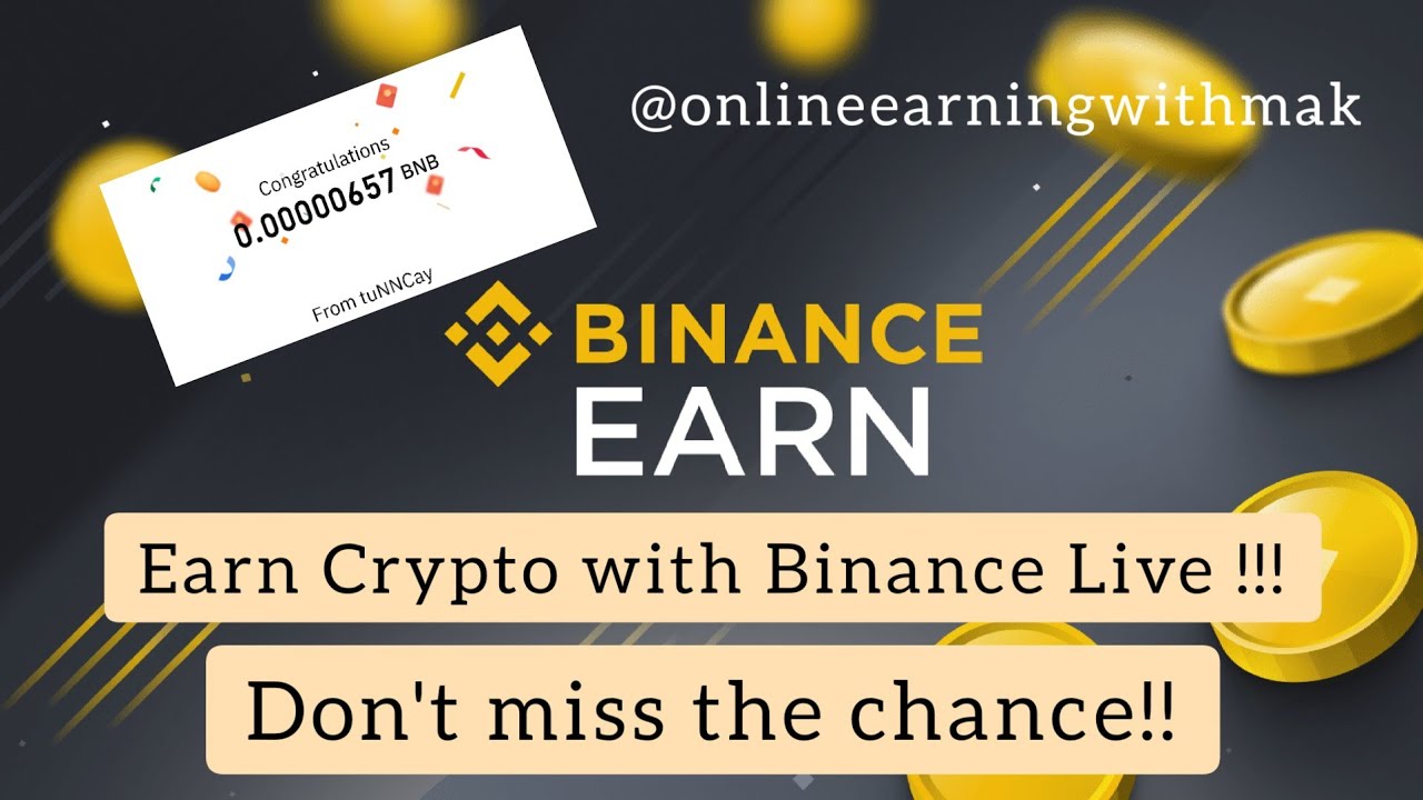 Earn Crypto Coins From Binance Live Now! | Binance earning tricks ...