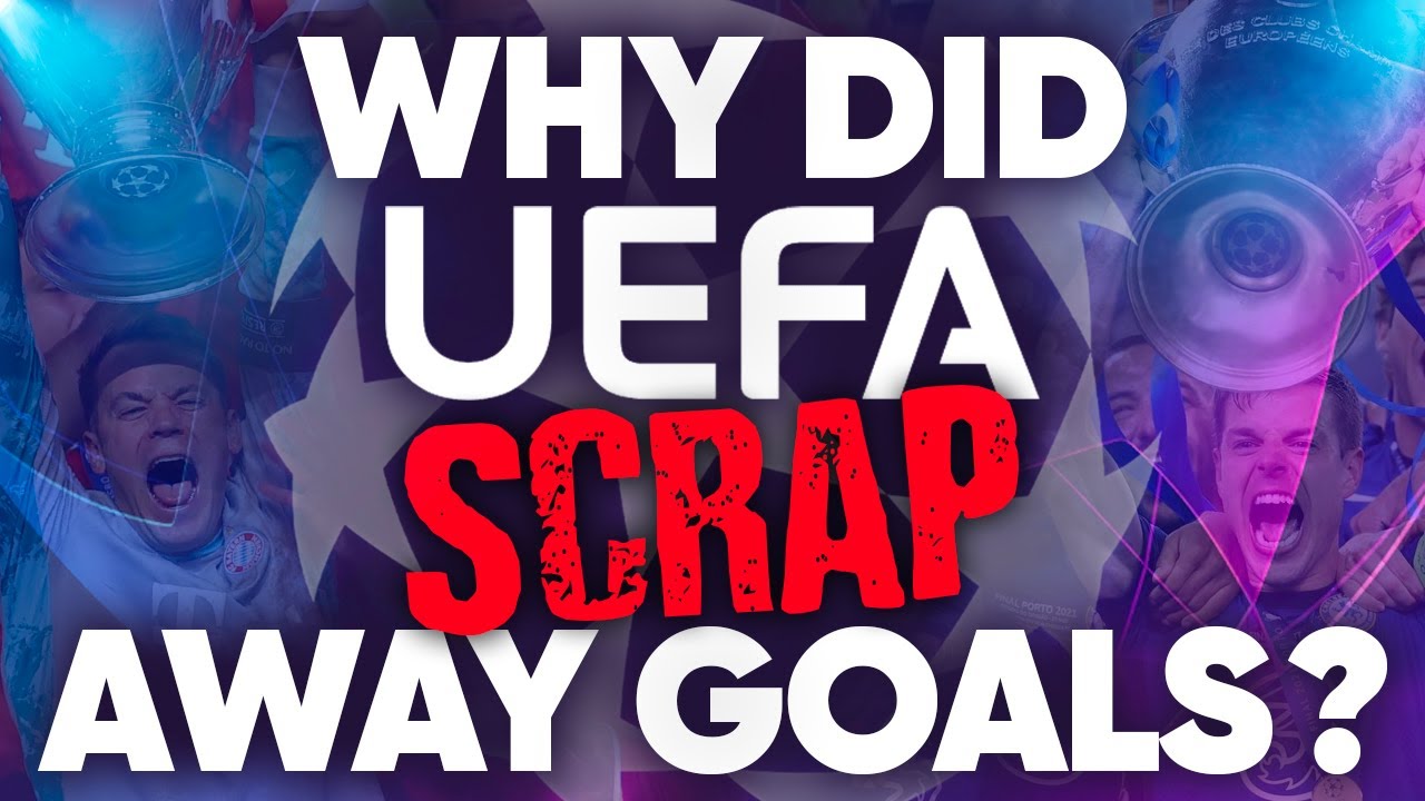 Why UEFA Have SCRAPPED The Away Goals Rule! | Explained - YouTube