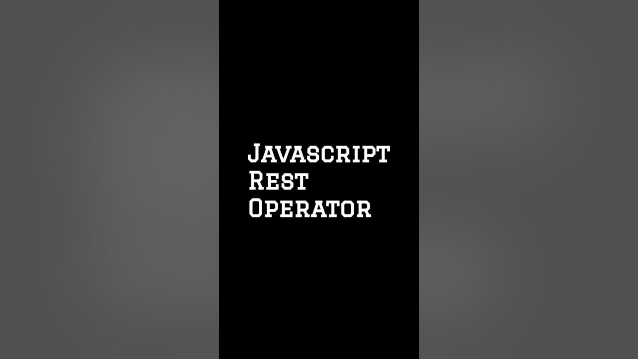 Shorts To Show Javascript Rest Operator Javascript Webdeveloper Codinglife Codingtips