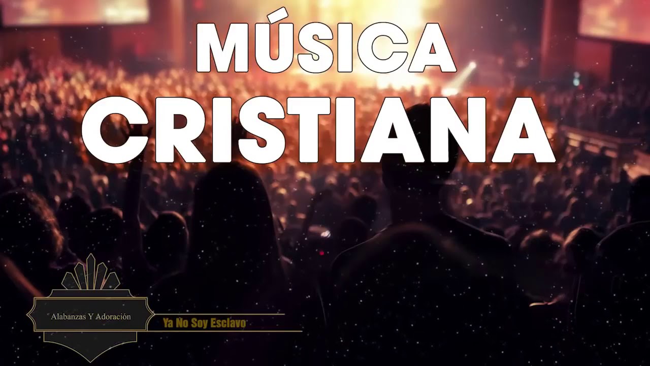 Mezcla De Alabanzas De Adoracion Mix Cristianas Alabanzas Cristianas