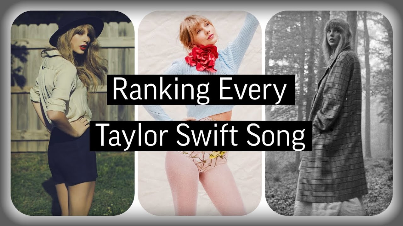 Ranking EVERY Taylor Swift Song - YouTube
