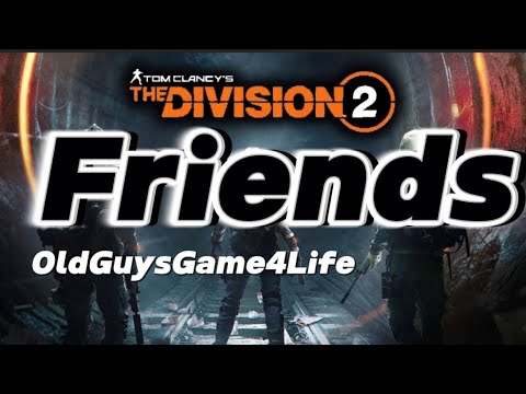 Division 2 FRIENDS.. - YouTube