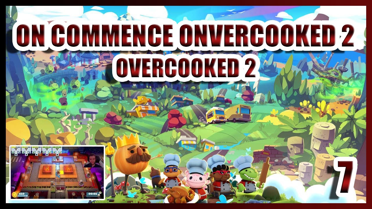 ON COMMENCE OVERCOOKED 2 | #7 | Overcooked - YouTube