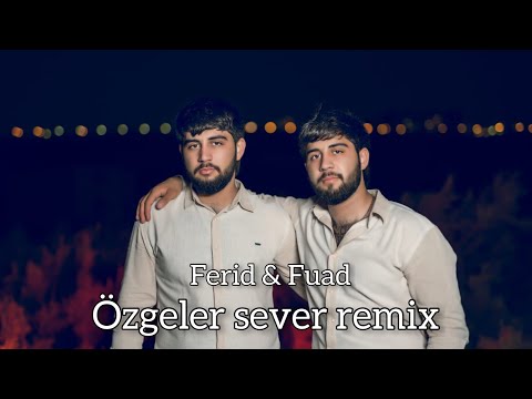 Ferid & Fuad özgələr sevər Remix