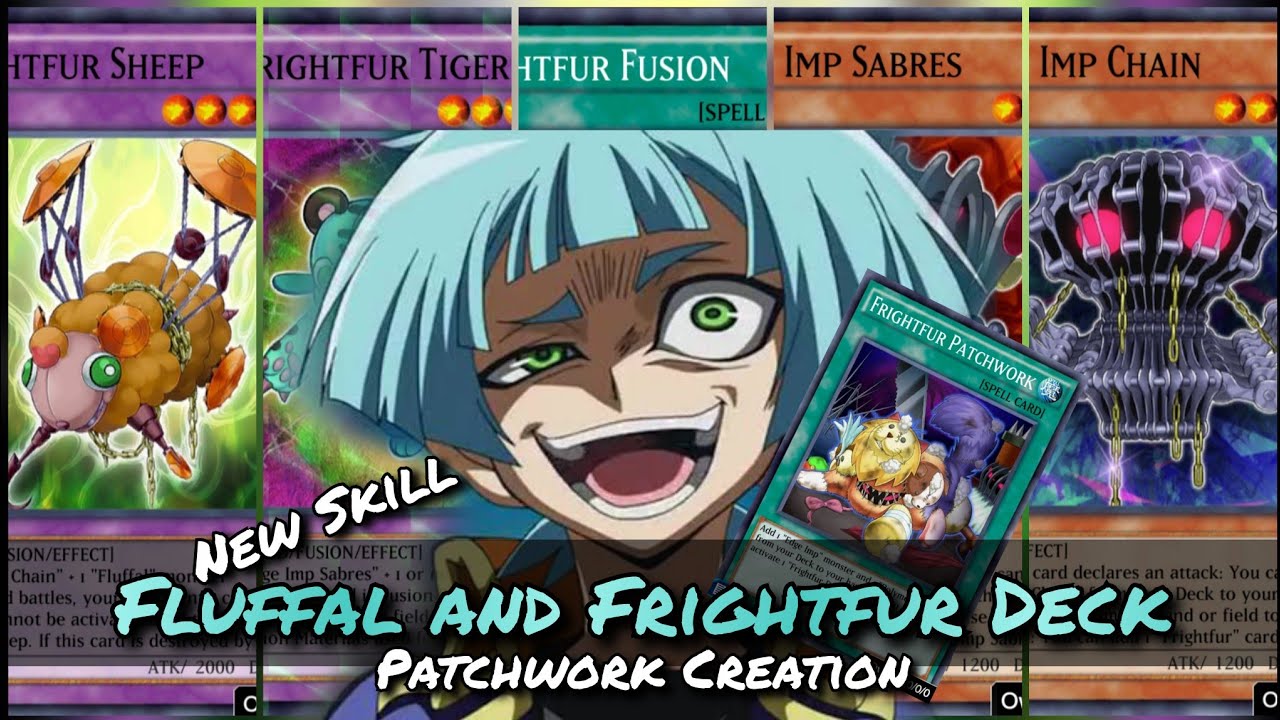 New Skill Patchwork Creation! Fluffal and Frightfur Deck [Yu-Gi-Oh ...