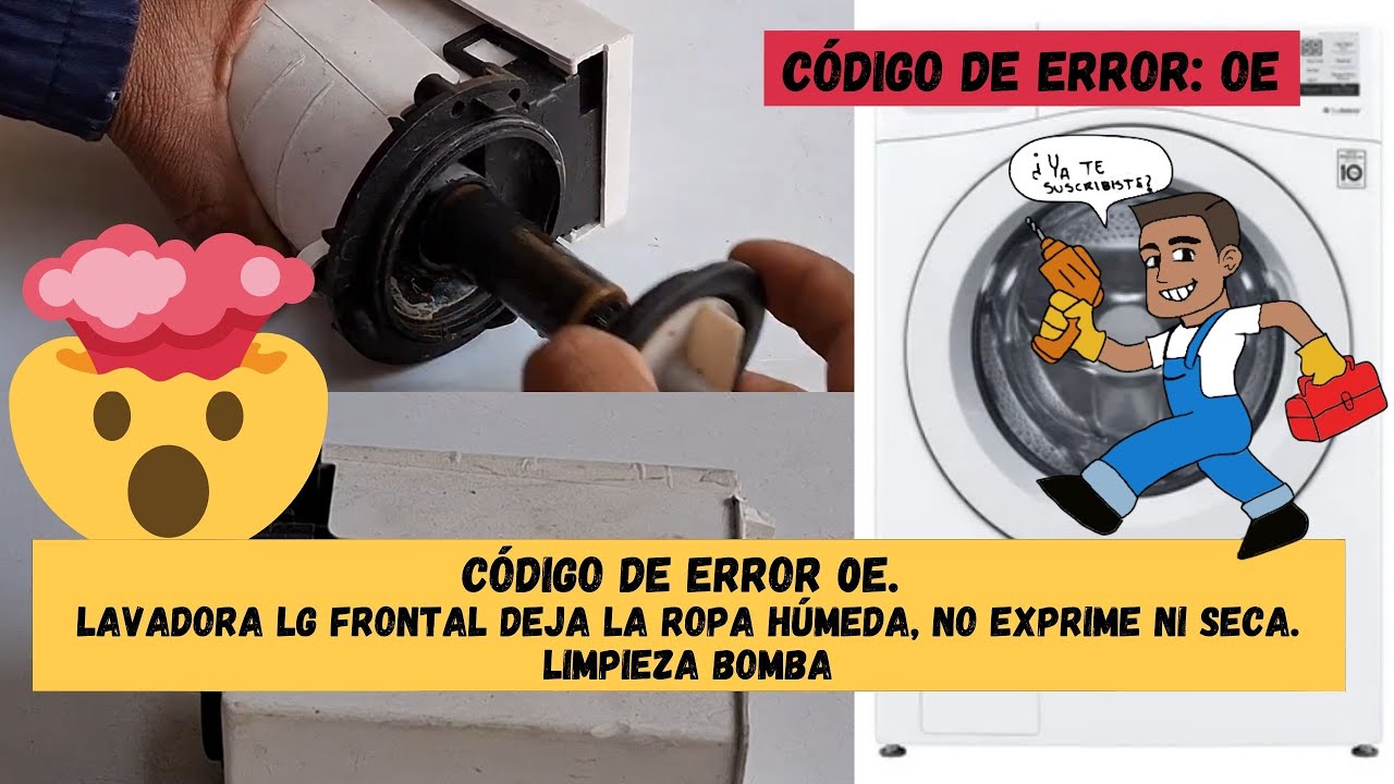 CÓDIGO DE ERROR 0E. Lavadora LG Frontal deja la ropa húmeda, no exprime ...